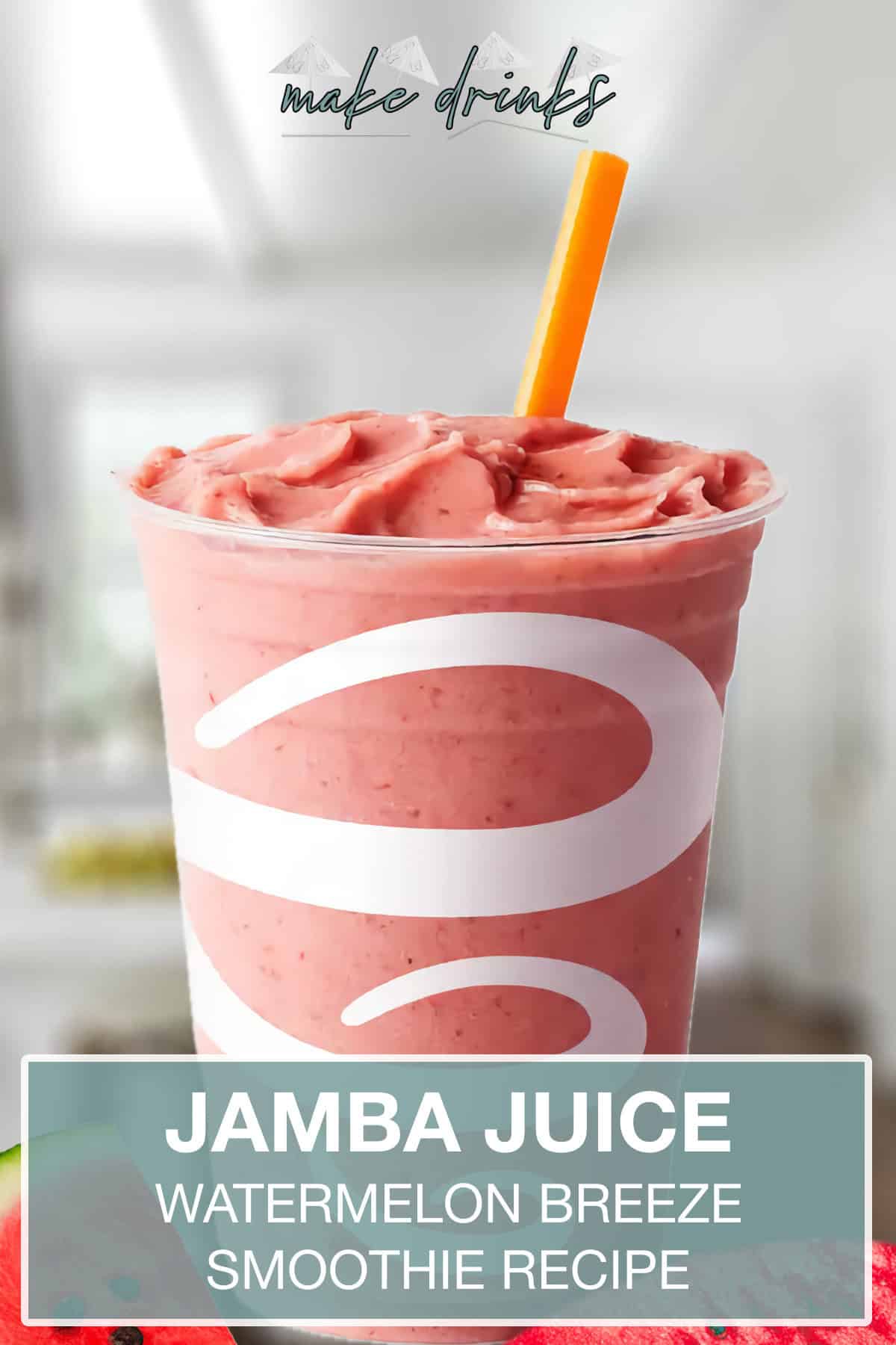 Jamba Juice Watermelon Breeze Smoothie - Make Drinks