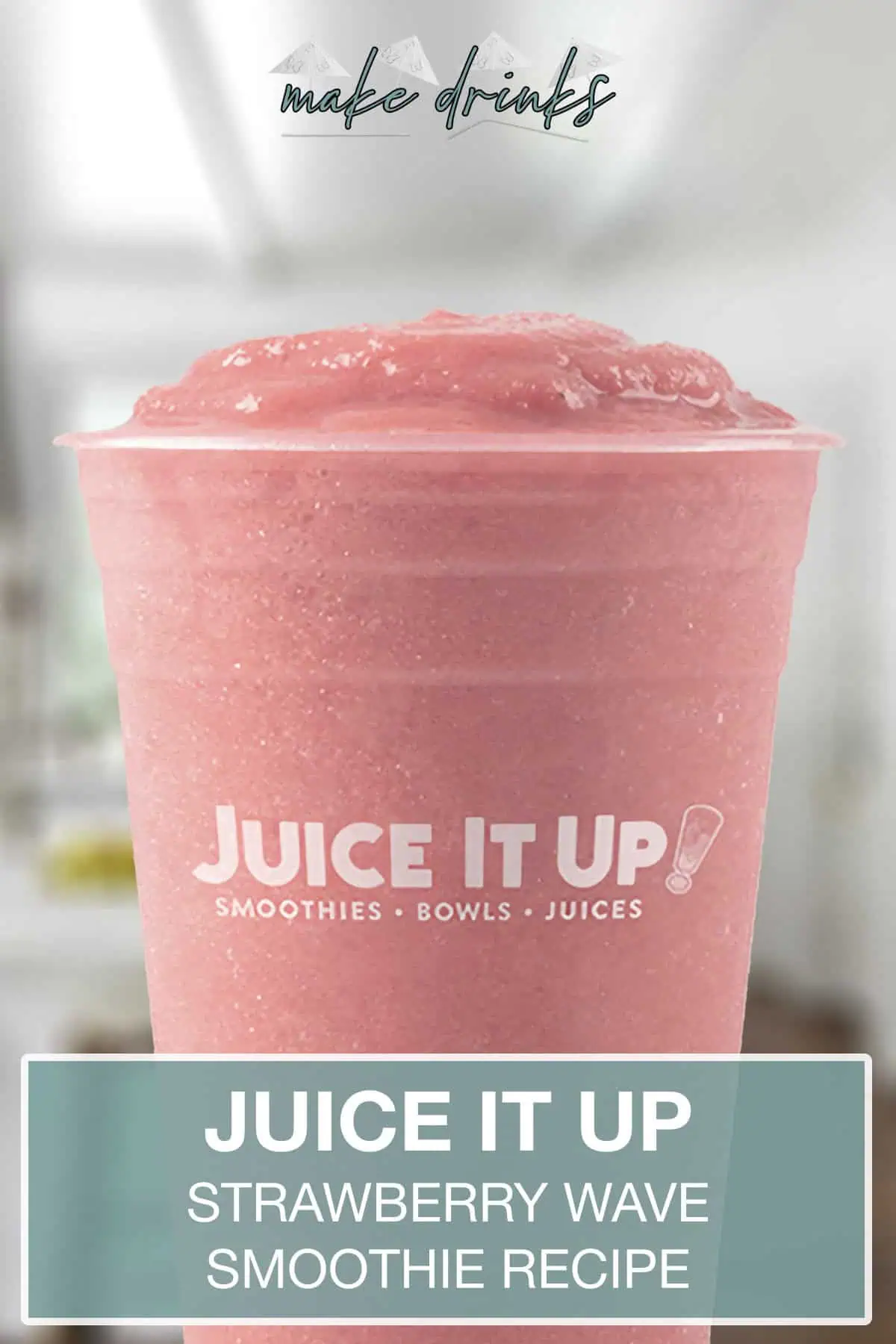 Juice It Up Strawberry Wave Smoothie - Make Drinks